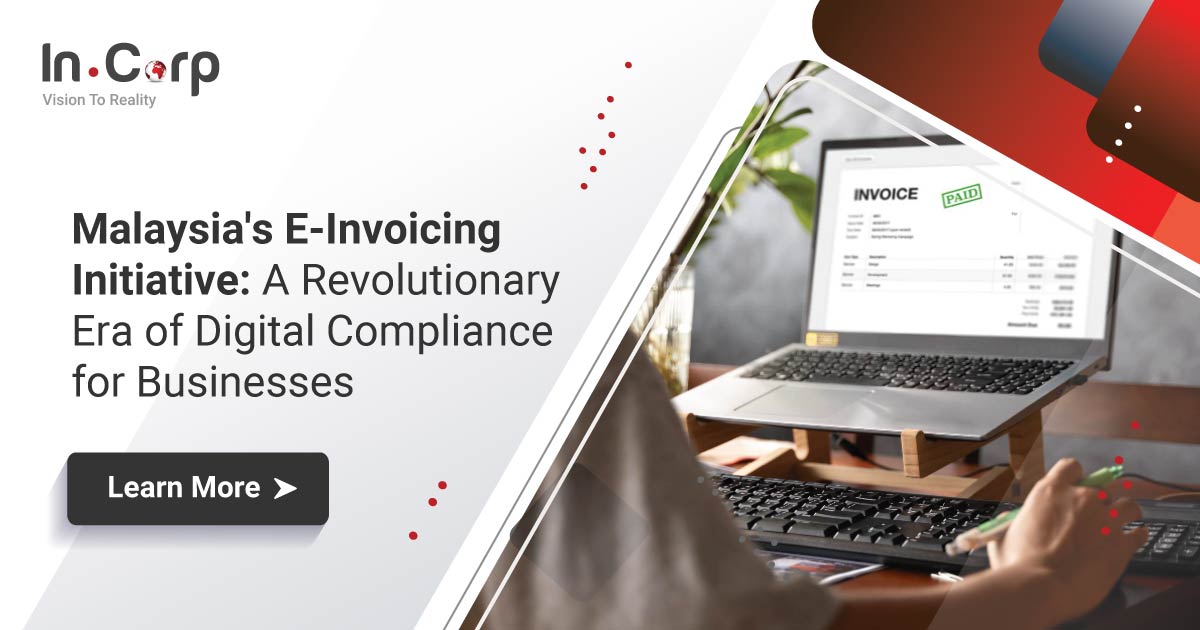 Revolutionising Business Compliance: Malaysia's e-Invoicing Era ...