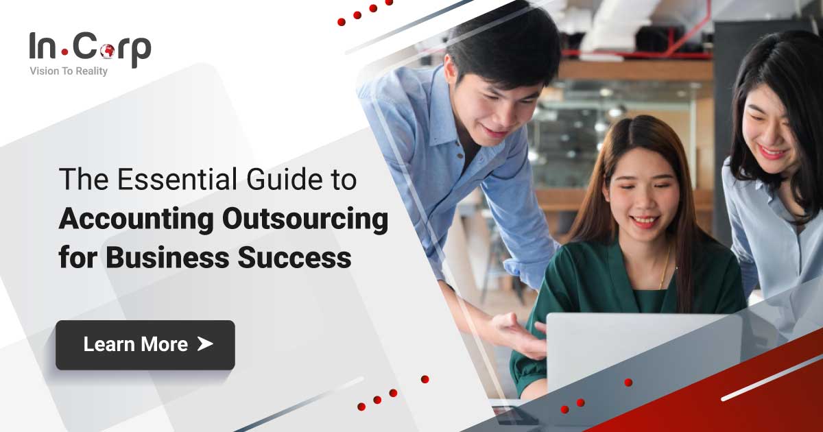Guide: Accounting Outsourcing for Business Success | InCorp Malaysia