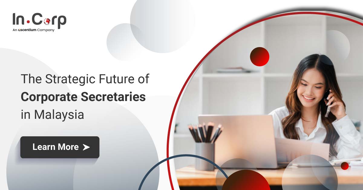 Strategic Future of Corporate Secretaries in Malaysia | InCorp Malaysia